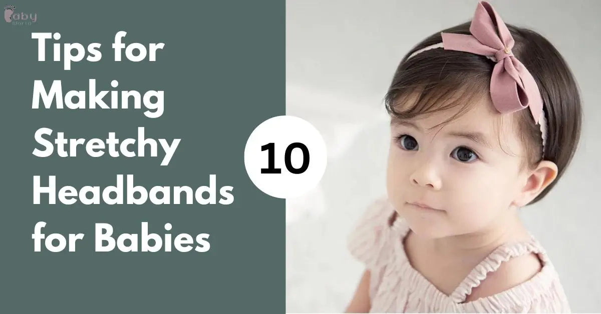 10 Tips for Making Stretchy Headbands for Babies — Baby World