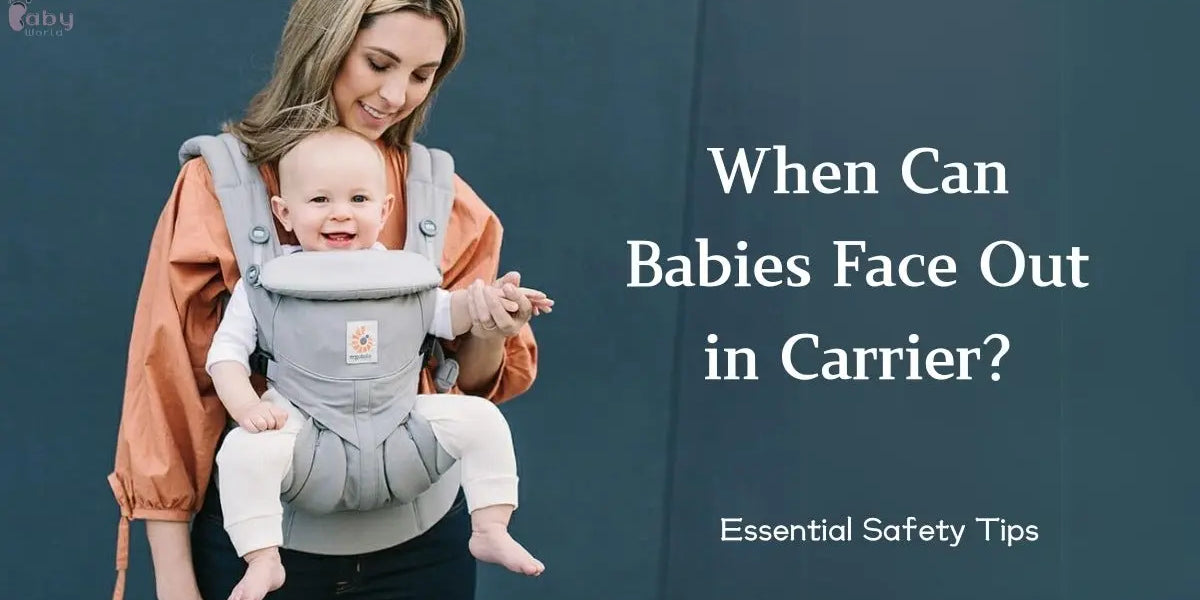 When Can Babies Face Out in Carrier: Essential Safety Tips — Baby World